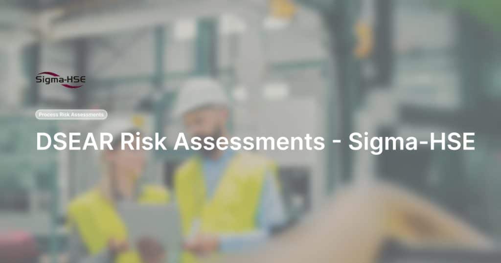 DSEAR Risk Assessments | UK Wide HSE Consultants - Sigma-HSE
